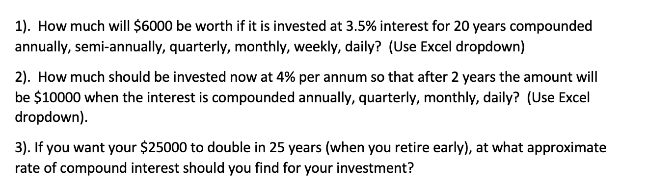 Solved 1). How much will $6000 be worth if it is invested at | Chegg.com
