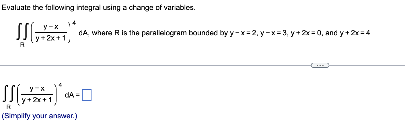 Solved Evaluate the following integral using a change of | Chegg.com