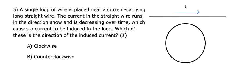 Solved 5) A single loop of wire is placed near a | Chegg.com