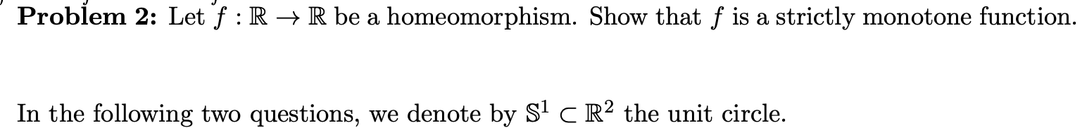 Solved Problem 2: Let f:R→R ﻿be a homeomorphism. Show that f | Chegg.com