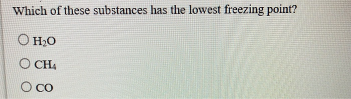 Solved Which of these substances has the lowest freezing | Chegg.com