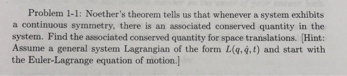 Solved Problem 1 1 Noether S Theorem Tells Us That Whenever Chegg