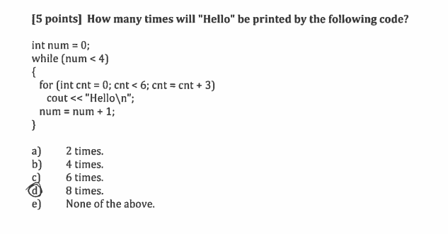 Solved [5 points] How many times will "Hello" be printed by | Chegg.com