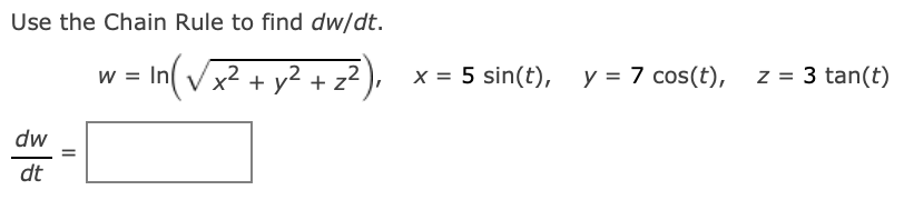 Solved Use the Chain Rule to find dw/dt. | Chegg.com