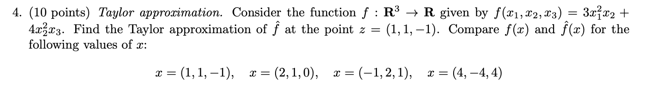 Solved = 4. (10 points) Taylor approximation. Consider the | Chegg.com