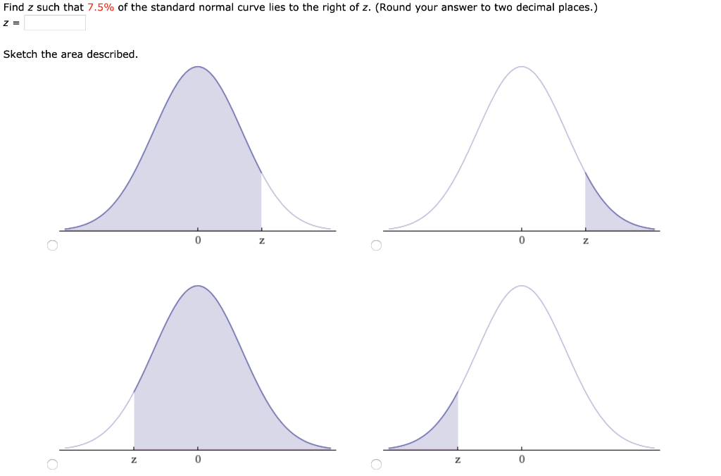 Solved Find z such that 7.5% of the standard normal curve | Chegg.com
