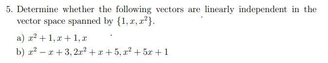 Solved 5. Determine whether the following vectors are | Chegg.com