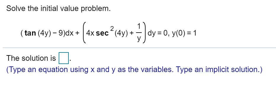 Solved Solve the initial value problem. (tan (ay) - 96x +(4x | Chegg.com
