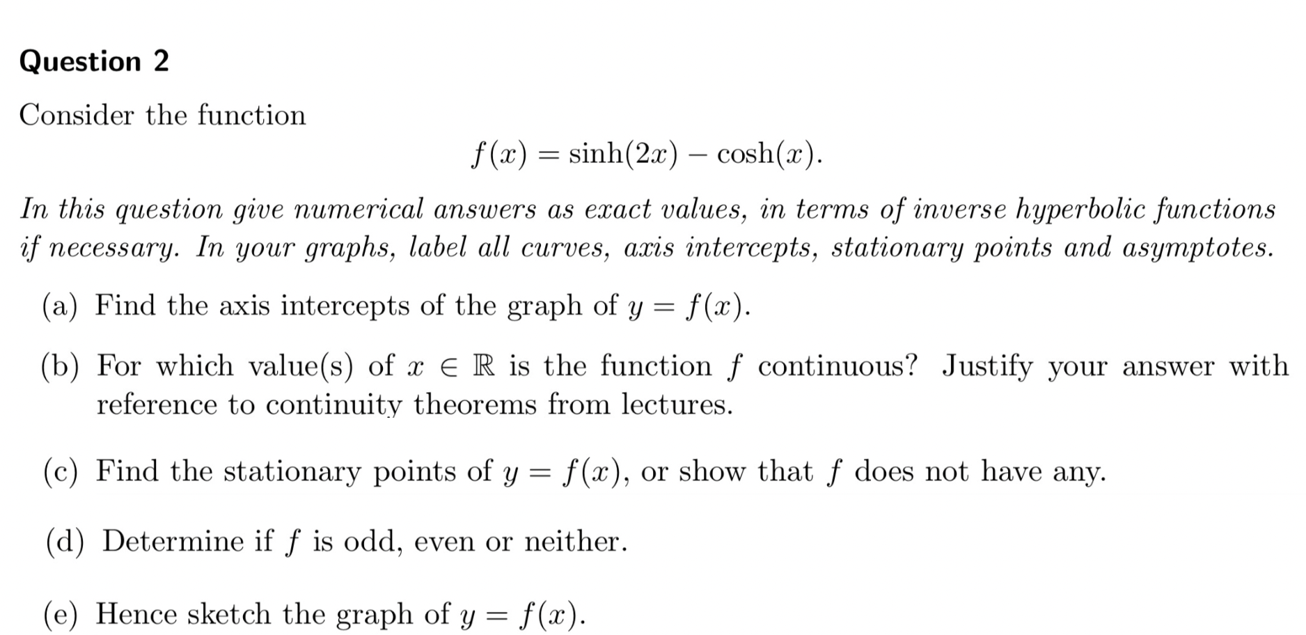 Solved Question 2 Consider the function f(x) = sinh(2x) – | Chegg.com