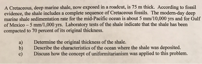 Solved A Cretaceous, deep marine shale, now exposed in a | Chegg.com