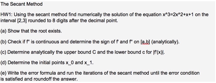 Solved The Secant Method HW1: Using the secant method find | Chegg.com