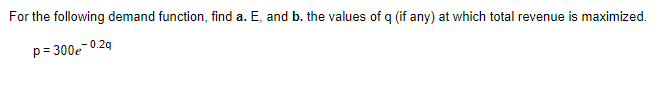 Solved For the following demand function, find a. E, and b. | Chegg.com