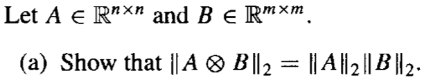 Solved Let A e Rnxn and B e Rmxm. (a) Show that || A B||2 = | Chegg.com