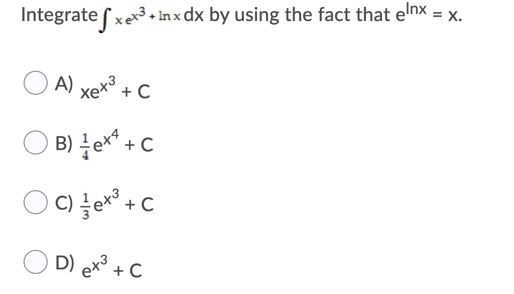 Solved Integrate xex) + Inx dx by using the fact that elnx = | Chegg.com