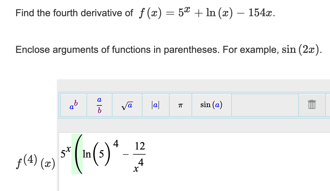 Solved Find the fourth derivative of f(x)=5x+ln(x)−154x | Chegg.com