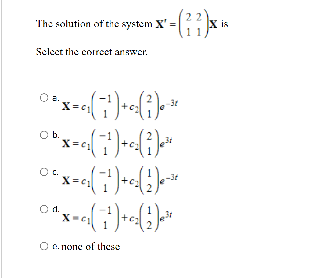 Solved The solution of the system X′=(2121)X is Select the | Chegg.com