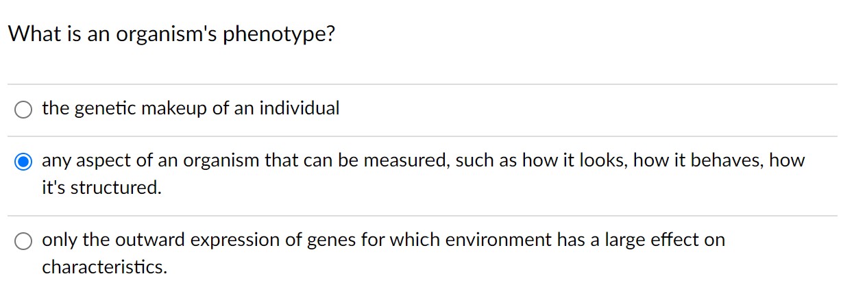 Solved What is an organism's phenotype? the genetic makeup | Chegg.com