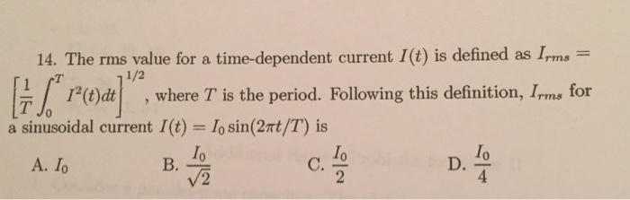 Solved The rms value for a time-dependent current I(t) is | Chegg.com