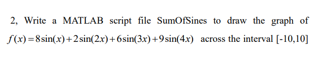 Solved 1, Write a MATLAB script file PlotSine to draw the | Chegg.com