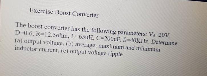 Solved Exercise Boost Converter The boost converter has the | Chegg.com