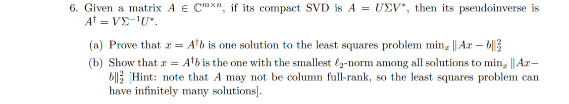 Solved 6. Given a matrix A e Cmxn, if its compact SVD is A = | Chegg.com