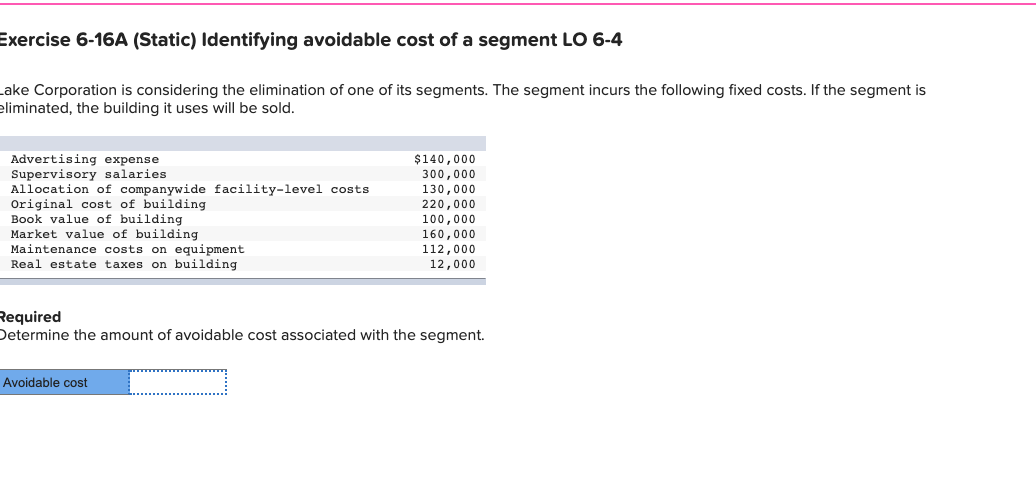 Solved Exercise 6-16A (Static) Identifying avoidable cost of | Chegg.com