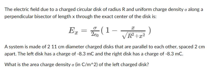 Solved The electric field due to a charged circular disk of | Chegg.com
