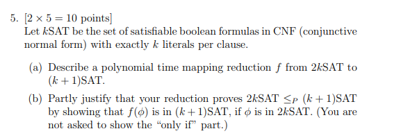 Solved 5. [2 x 5 = 10 points) Let kSAT be the set of | Chegg.com