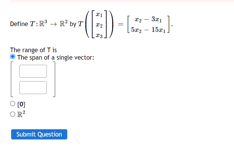 Solved Define T:R3 + R2 by T (E)- 6... ] x2 + 4x3 Find a | Chegg.com