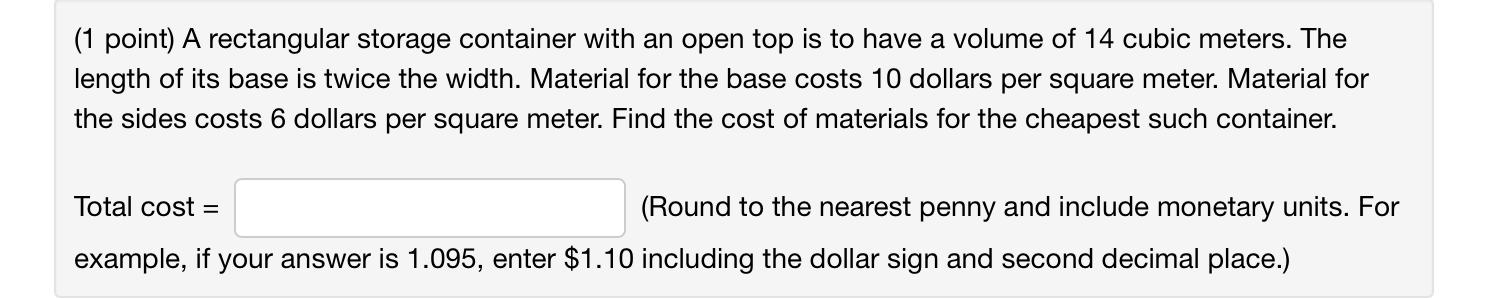 Solved (1 point) A rectangular storage container with an | Chegg.com