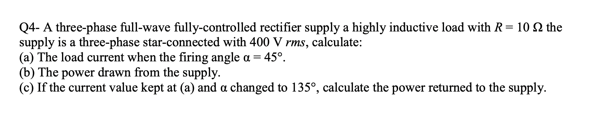 Solved Q4- A three-phase full-wave fully-controlled | Chegg.com