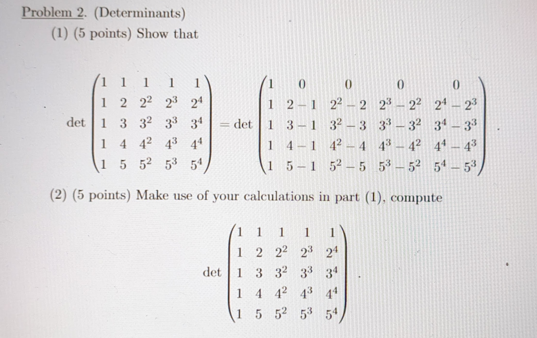 Solved Problem 2. (Determinants) (1) (5 points) Show that | Chegg.com