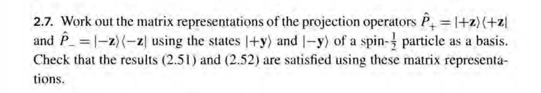 Solved 2.7. Work out the matrix representations of the | Chegg.com