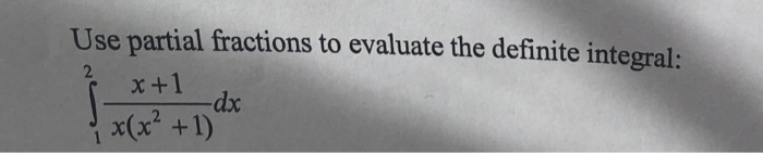 Solved Use partial fractions to evaluate the definite | Chegg.com