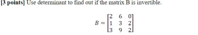 Solved [3 ﻿points] ﻿Use determinant to find out if the | Chegg.com