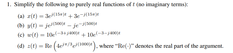 Solved 1. Simplify the following to purely real functions of | Chegg.com