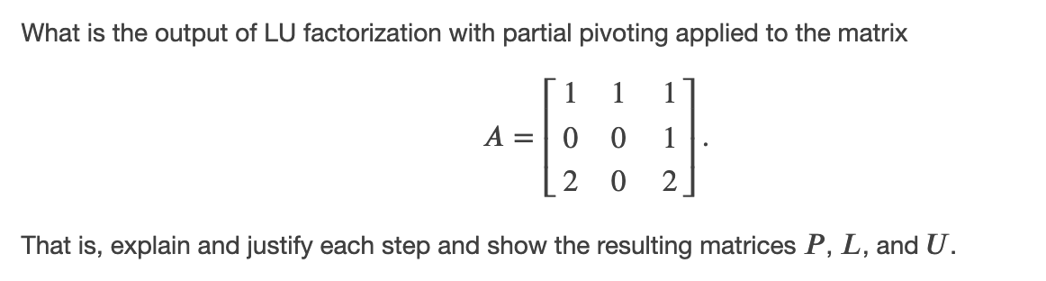 Solved What is the output of LU factorization with partial | Chegg.com