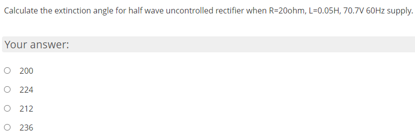 Solved Calculate the extinction angle for half wave | Chegg.com