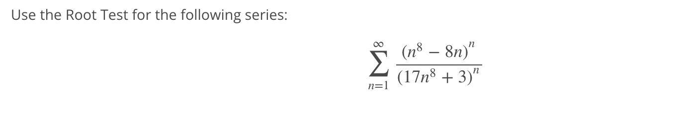 Solved Use the Root Test for the following | Chegg.com
