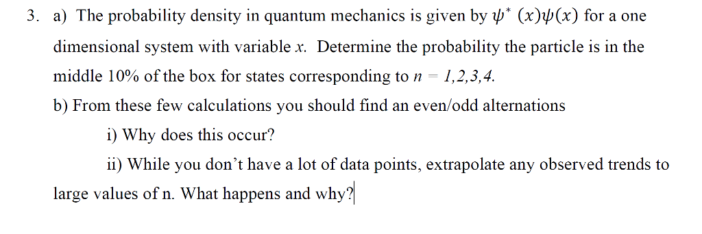 Solved a) The probability density in quantum mechanics is | Chegg.com