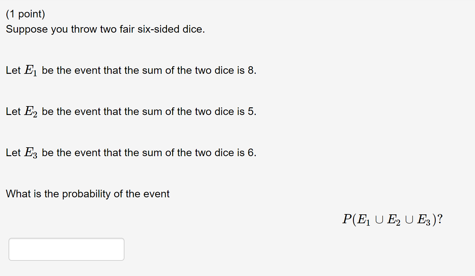 Solved (1 point) Suppose you throw two fair six-sided dice. | Chegg.com