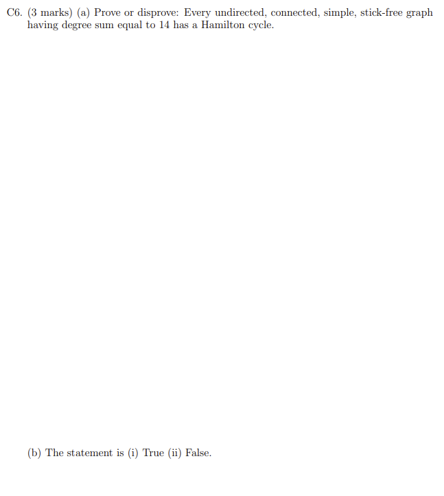 Solved C6. (3 marks) (a) Prove or disprove: Every | Chegg.com