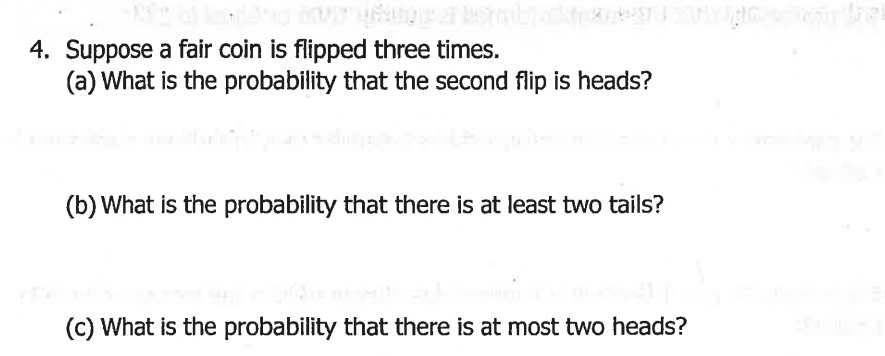4. Suppose a fair coin is flipped three times. (a) | Chegg.com