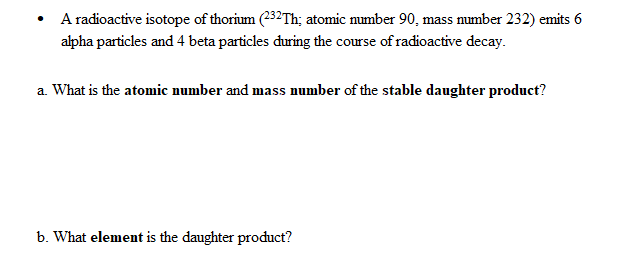 Solved A radioactive isotope of thorium (232Th; atomic | Chegg.com