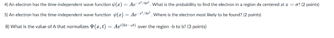 Solved 4) An electron has the time-independent wave function | Chegg.com