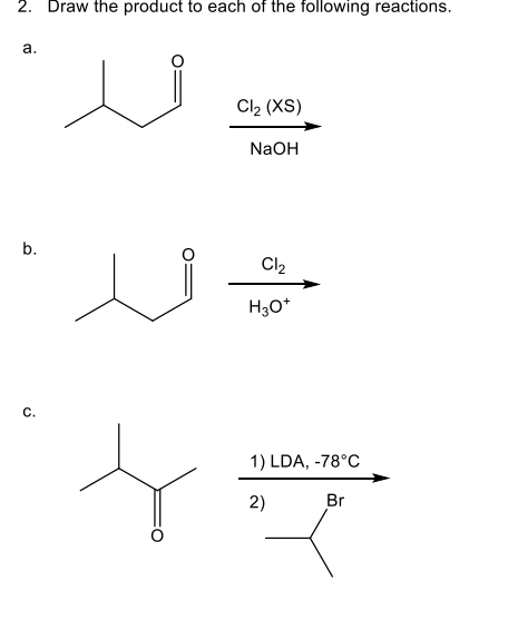 Solved 2. Draw the product to each of the following | Chegg.com