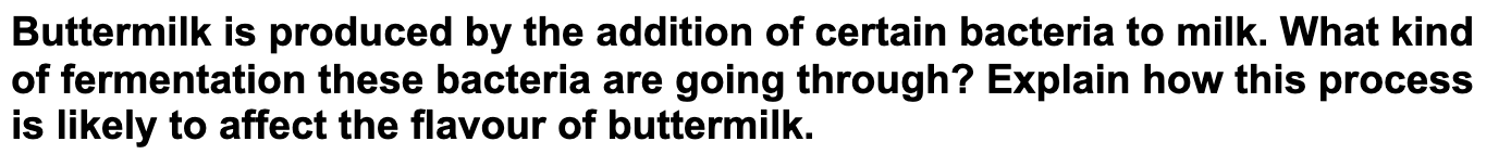 Solved Buttermilk is produced by the addition of certain | Chegg.com