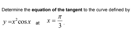 Solved Determine the equation of the tangent to the curve | Chegg.com