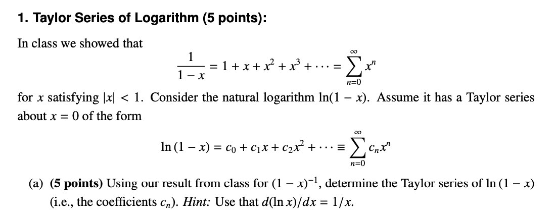 Solved 1. Taylor Series of Logarithm (5 points): In class we | Chegg.com