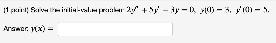 Solved (1 point) Solve the initial-value problem | Chegg.com